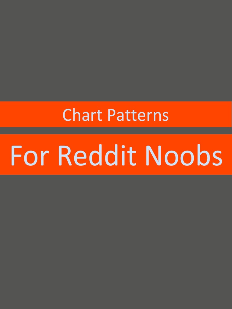 Chart Patterns: For Reddit Noobs | PDF | Market Trend | Financial Markets