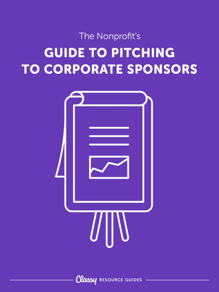 The Nonprofit's Guide To Pitching To Corporate Sponsors | PDF