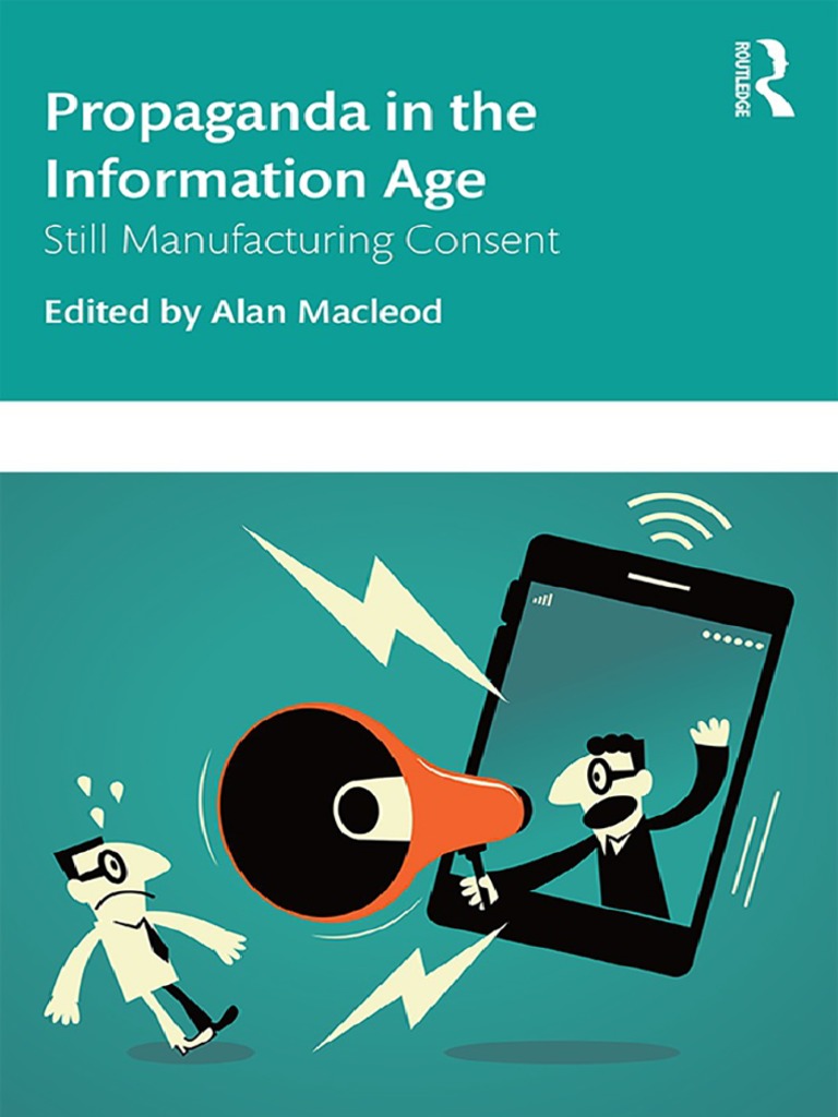 Propaganda in The Information Age - Still Manufacturing Consent ...
