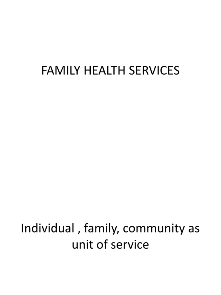 Individual, Family, Community As A Unit of Health Service | PDF ...