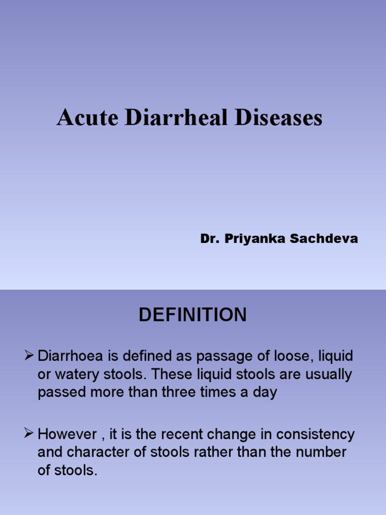 Acute Diarrheal Diseases: Dr. Priyanka Sachdeva | PDF | Diarrhea ...