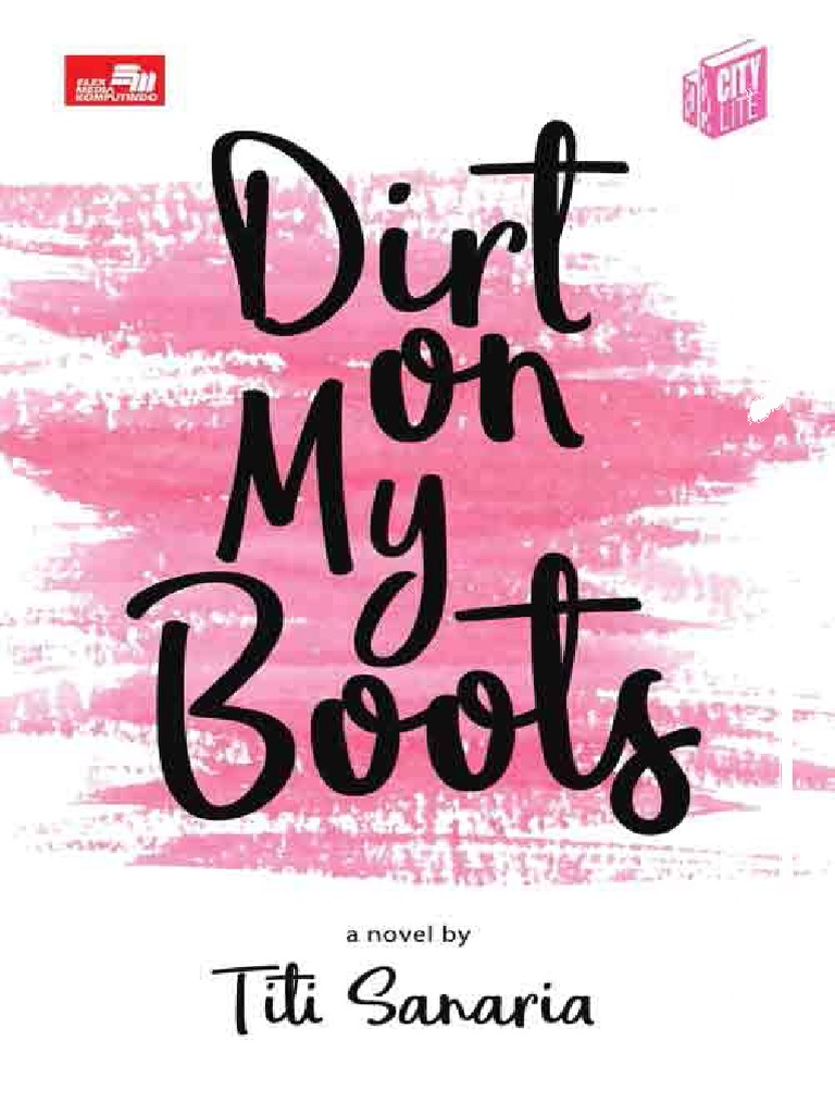 Dirt On My Boots. Titi Sanaria PT Elex Media Komputindo | PDF