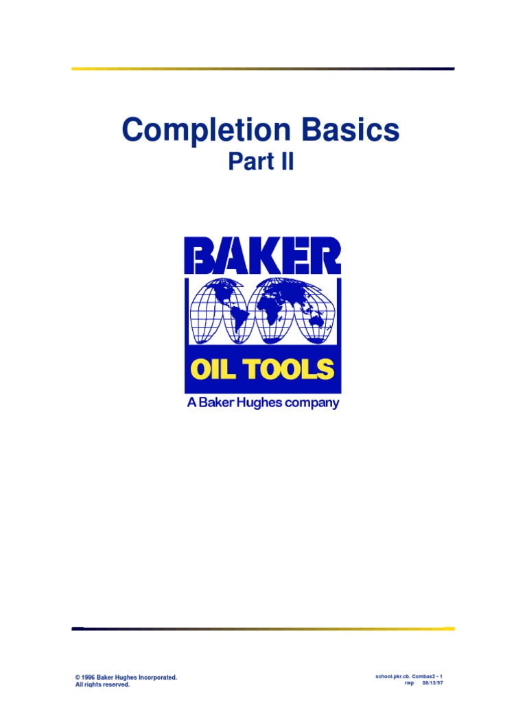 Completion Basics: © 1996 Baker Hughes Incorporated. All Rights ...