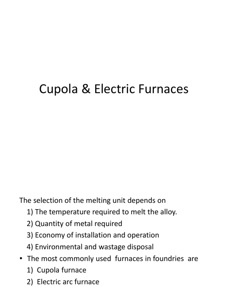 Cupola and Electric Furnace Types | PDF | Foundry | Iron