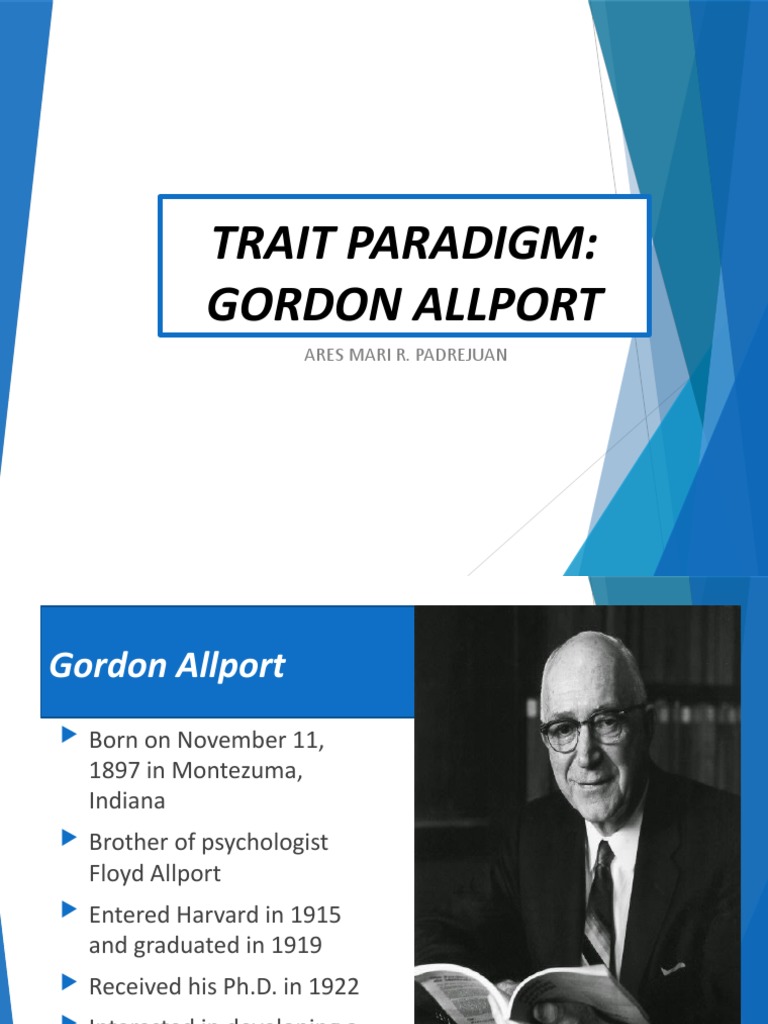 Trait Paradigm: Gordon Allport: Ares Mari R. Padrejuan | PDF ...