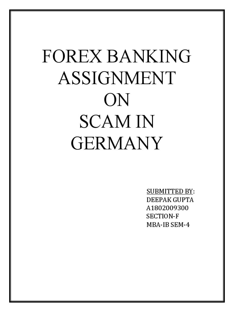 Forex Banking Assignment ON Scam in Germany: Submitted By: Deepak Gupta ...