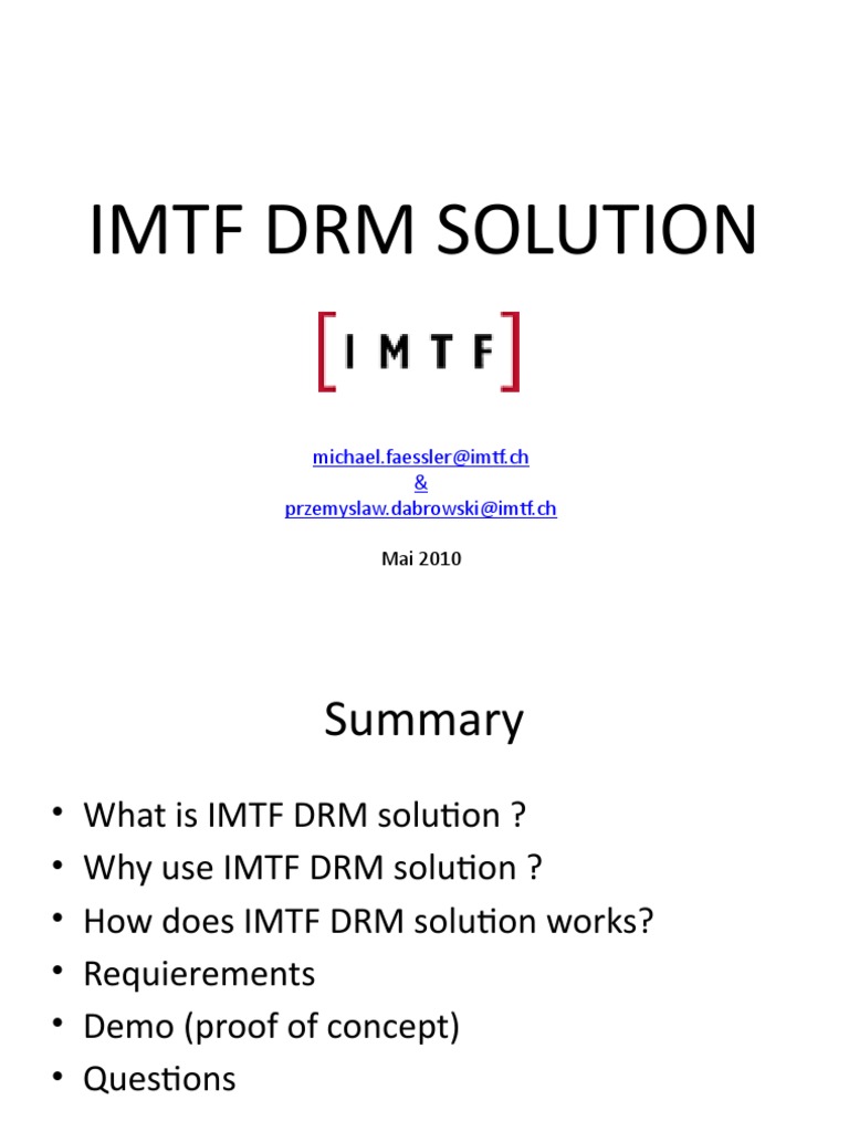 Imtf DRM Solution: Michael - Faessler@imtf - CH & Przemyslaw ...