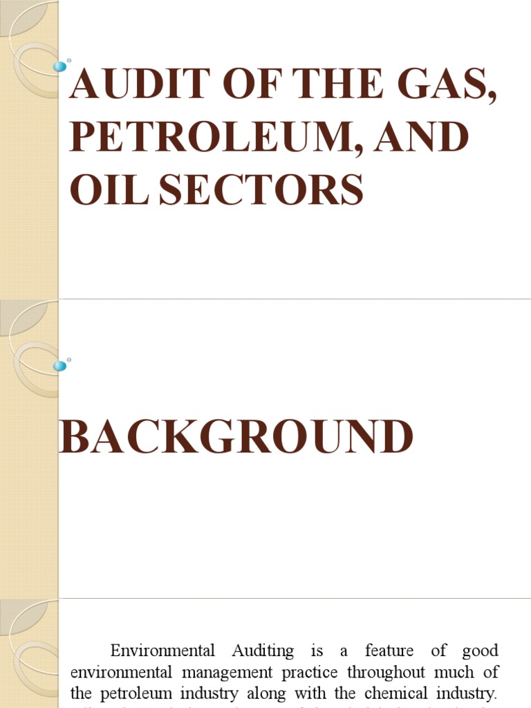Pre 4 - Audit of The Gas, Petroleum, and Oil Sectors (Powerpoint) | PDF ...
