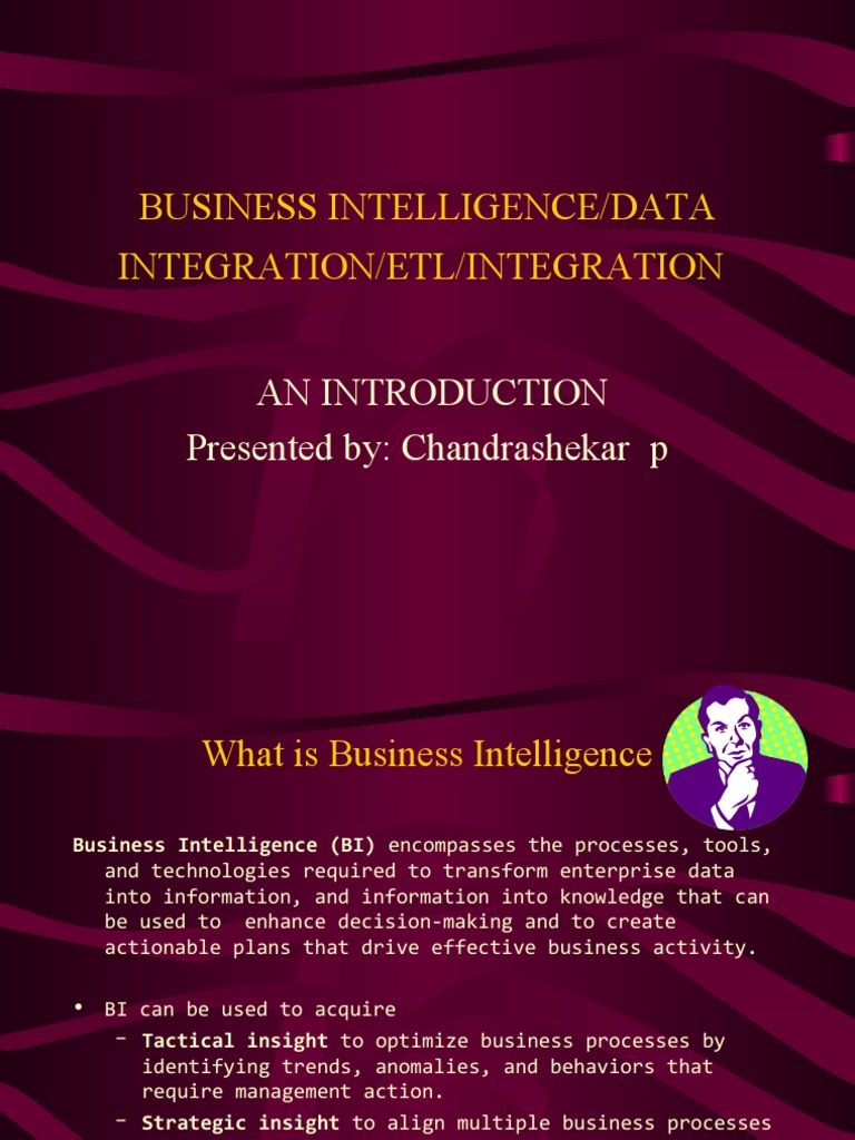 Business Intelligence/Data Integration/Etl/Integration: An Introduction Presented By ...
