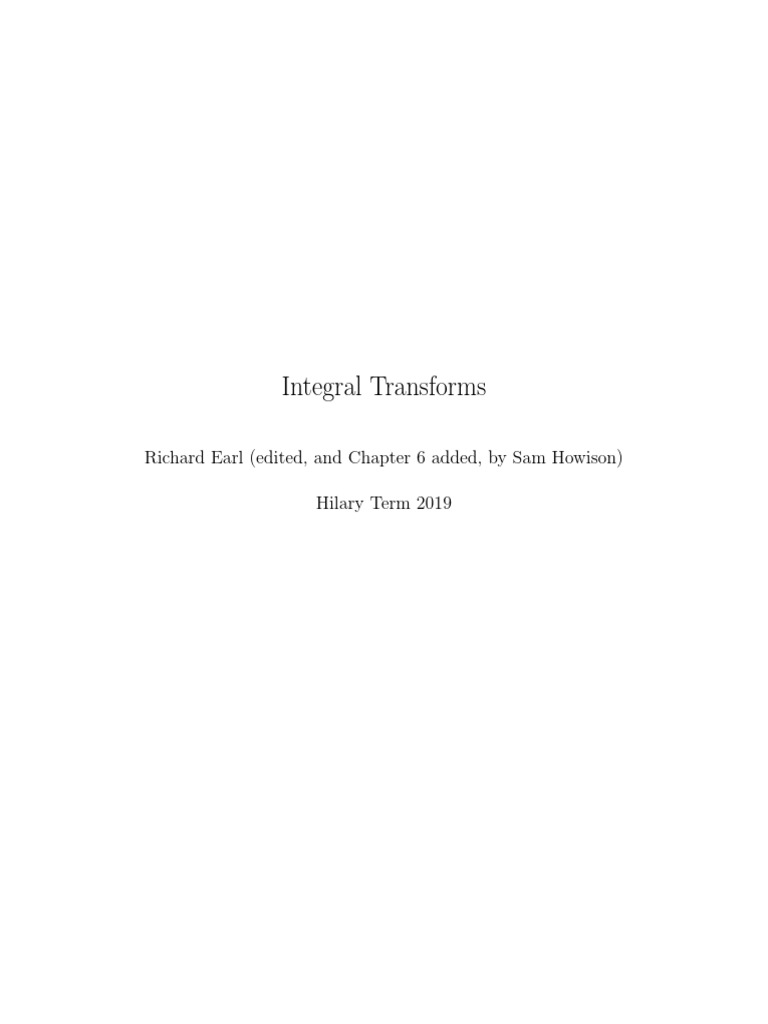 Integral Transforms: Richard Earl (Edited, and Chapter 6 Added, by Sam ...