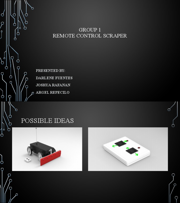 Group 1 Remote Control Scraper: Presented By: Darlene Fuentes Joshua ...