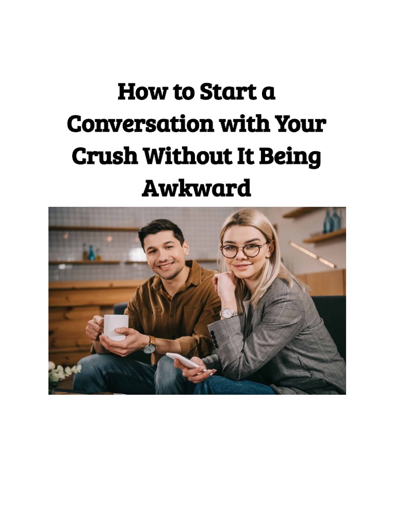How To Start A Conversation With Your Crush Without It Being Awkward ...
