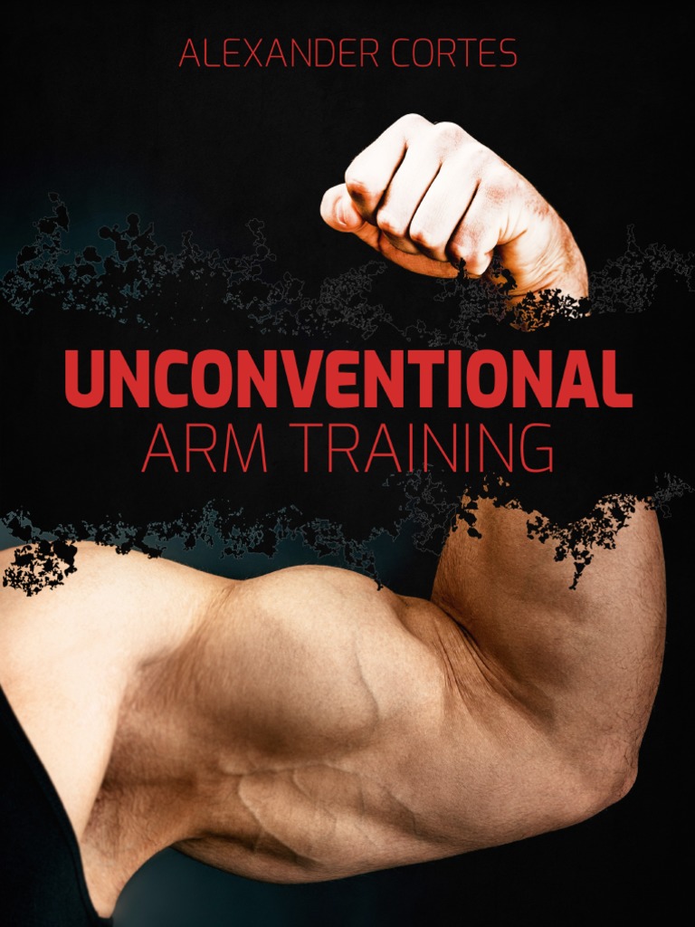 Unconventional Arm Training 2020 | PDF | Arm | Recreation