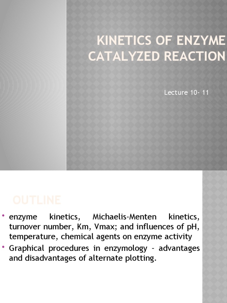 10-11, Kinetics of Enzyme Catalyzed Reaction | PDF | Enzyme Kinetics ...