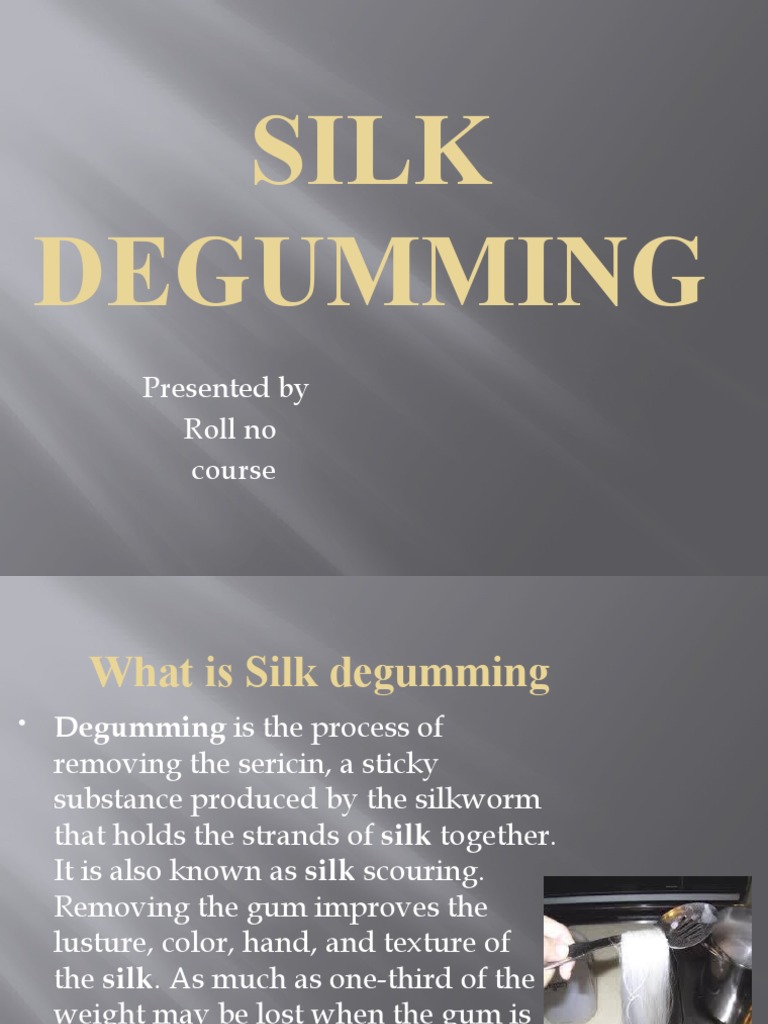 Silk Degumming: Presented by Roll No Course | PDF | Protease | Silk