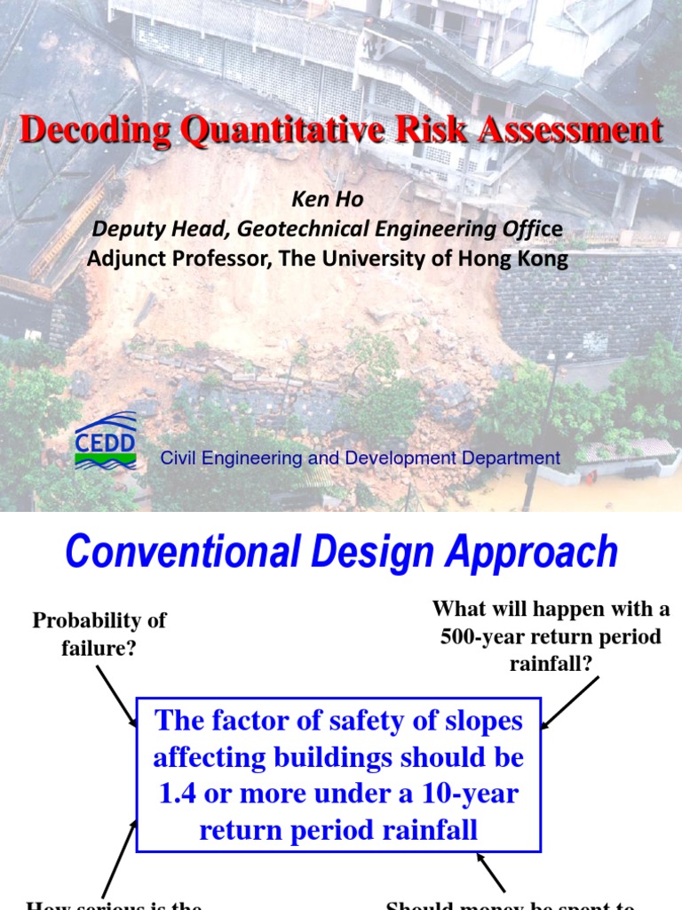 Decoding Quantitative Risk Assessment: Ken Ho Deputy Head, Geotechnical ...