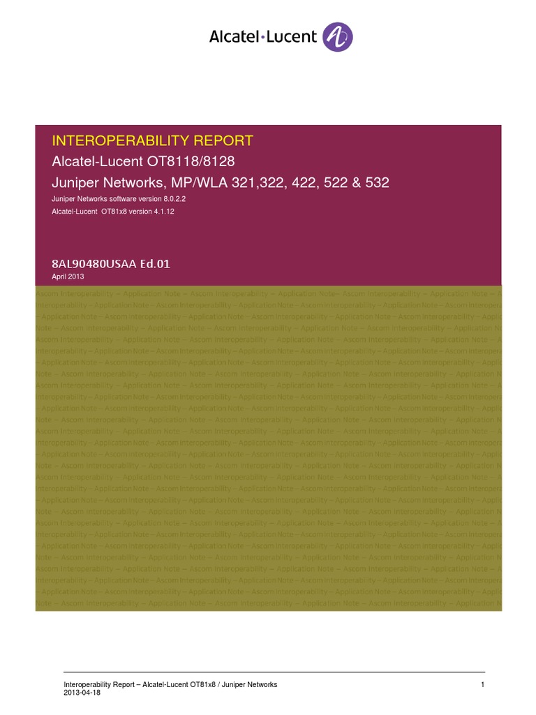 Interoperability Report: Alcatel-Lucent OT8118/8128 Juniper Networks, MP/WLA 321,322, 422, 522 ...
