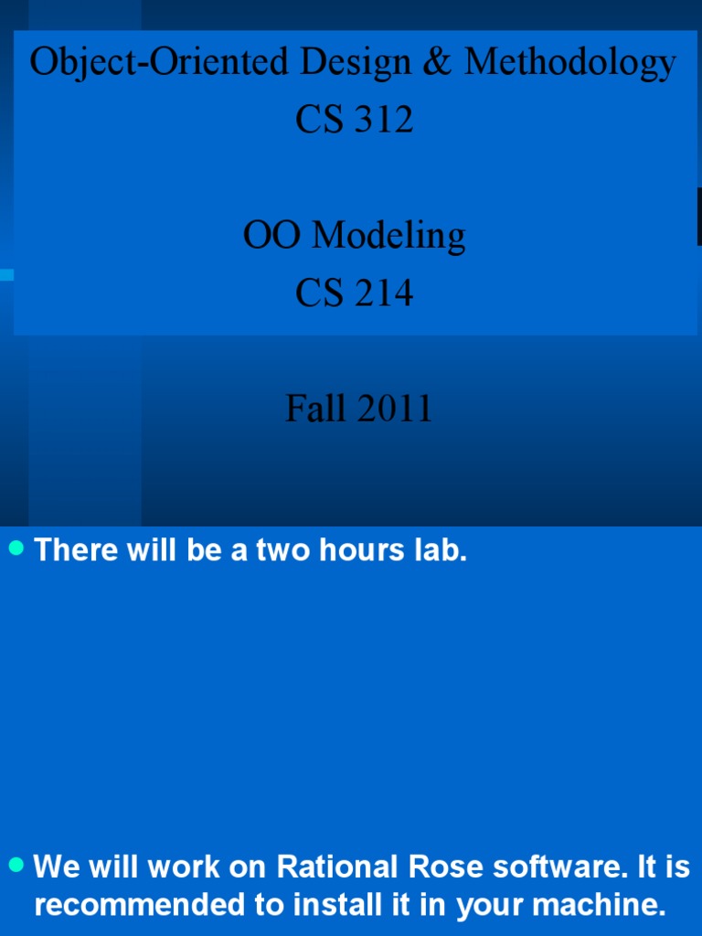 Object-Oriented Design & Methodology CS 312 OO Modeling CS 214 Fall 2011 | PDF | Unified ...