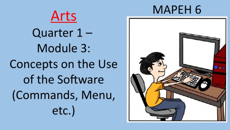 Mapeh 6 Quarter 1 - Concepts On The Use of The Software (Commands, Menu ...