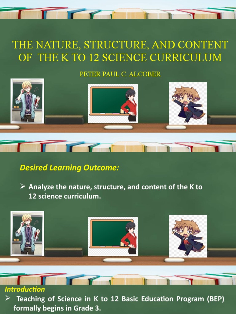 The Nature, Structure, and Content of The K To 12 Science Curriculum ...