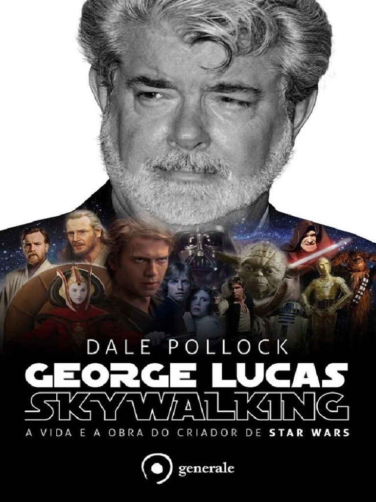 POLLOCK, Dale - George Lucas - A Vida e A Obra | PDF | Lucasfilm | Star ...