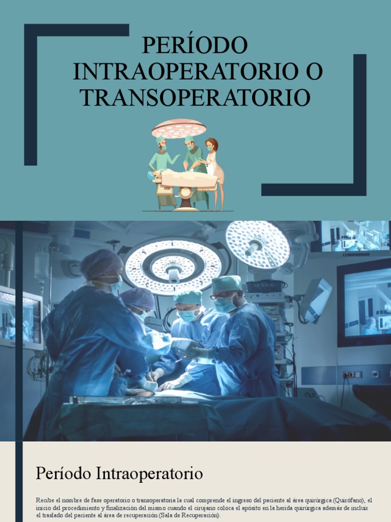Periodo Intraoperatorio o Transoperatorio Power Point | PDF | Cirugía ...