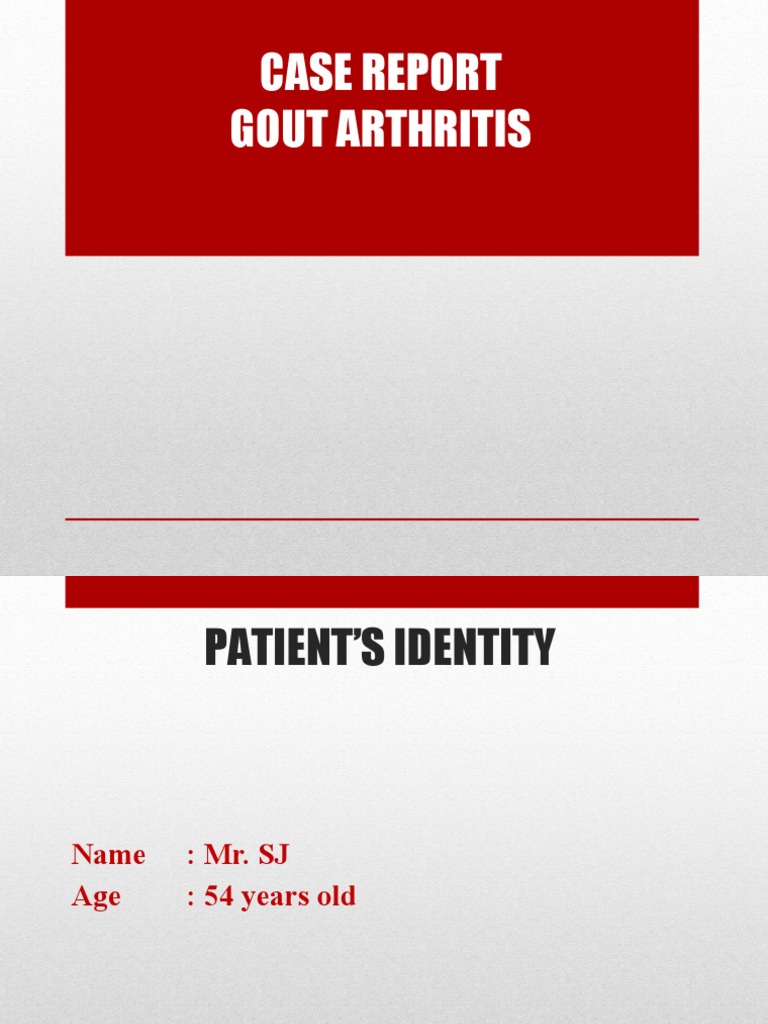 Case Report Gout Arthritis | PDF | Gout | Arthritis