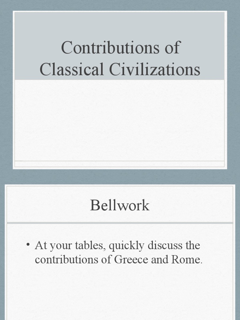 The Contributions of Classical Civilizations to Political, Artistic ...