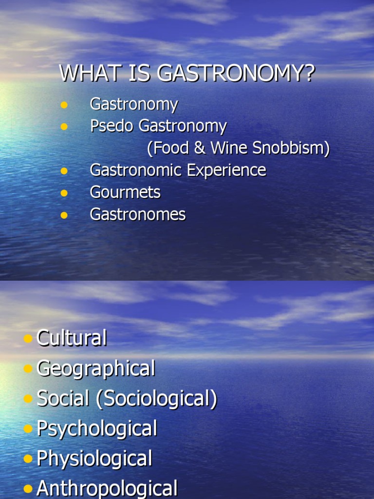 What Is Gastronomy? | PDF | Gastronomy | Natural Environment