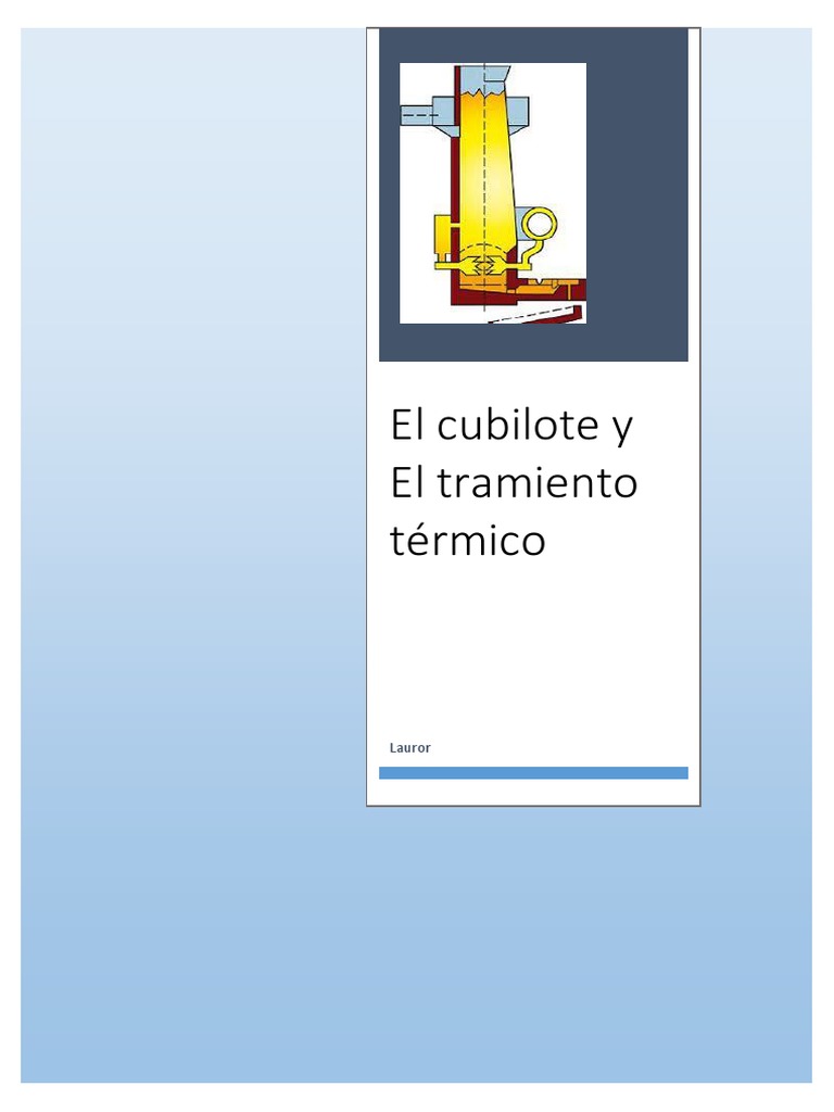 El Cubilote | PDF | Tratamiento a base de calor | Ciencias fisicas