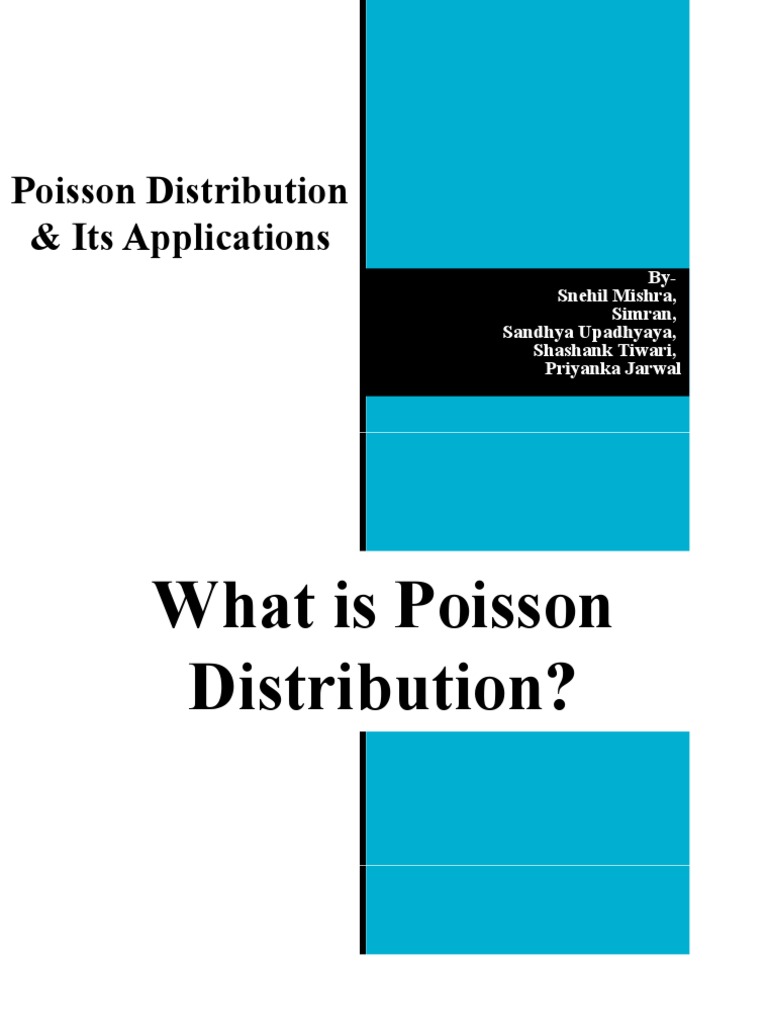Poisson Distribution & Its Applications: By-Snehil Mishra, Simran ...