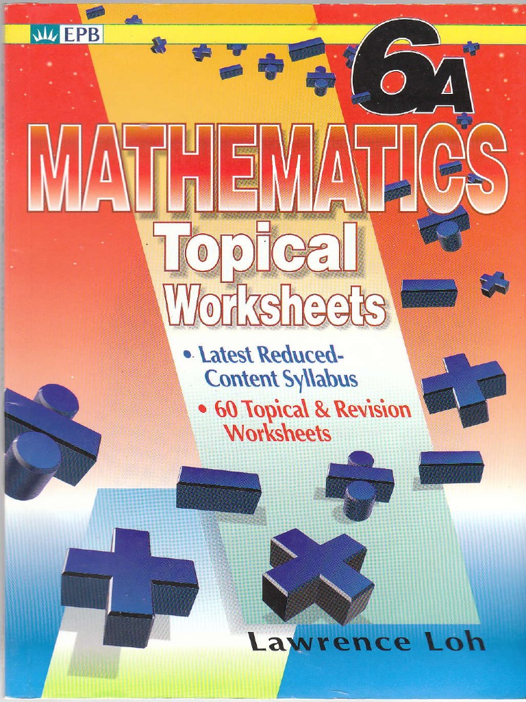 Singapore Math - Mathematics Topical Worksheets 6A by EPB Publishers (Publishers, EPB ...