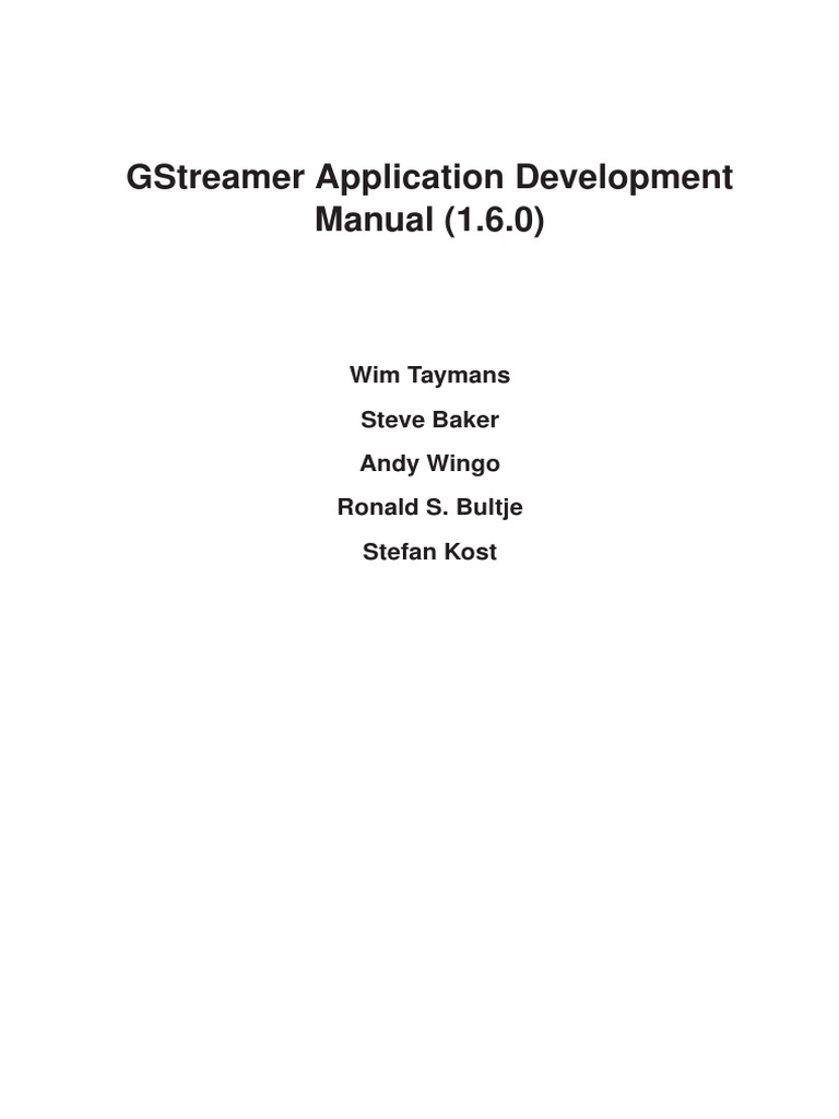 Gstreamer Application Development Manual (1.6.0) : Wim Taymans Steve ...