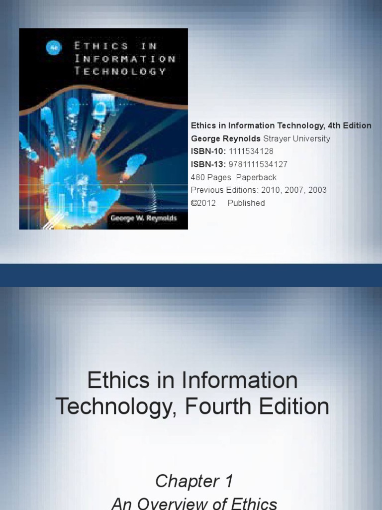 Ethics in Information Technology, 4th Edition George Reynolds Strayer University ISBN-10: ...