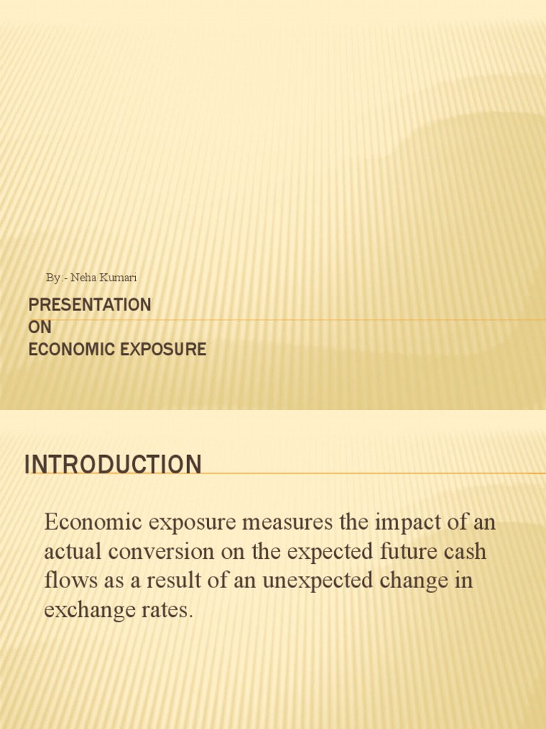 Presentation ON Economic Exposure: By:-Neha Kumari | PDF | Business