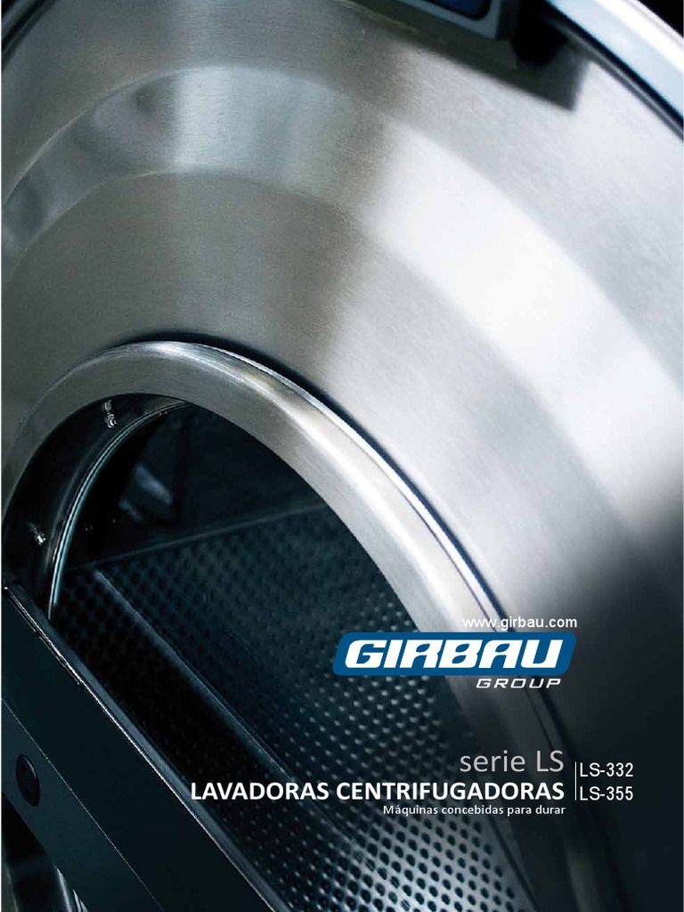 Serie LS LS-332 LAVADORAS CENTRIFUGADORAS LS-355 Máquinas Concebidas para Durar GIRBAU Laundry ...