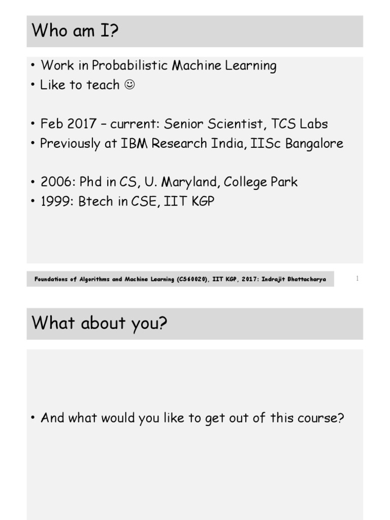 Who Am I?: Foundations of Algorithms and Machine Learning (CS60020), IIT KGP, 2017: Indrajit ...
