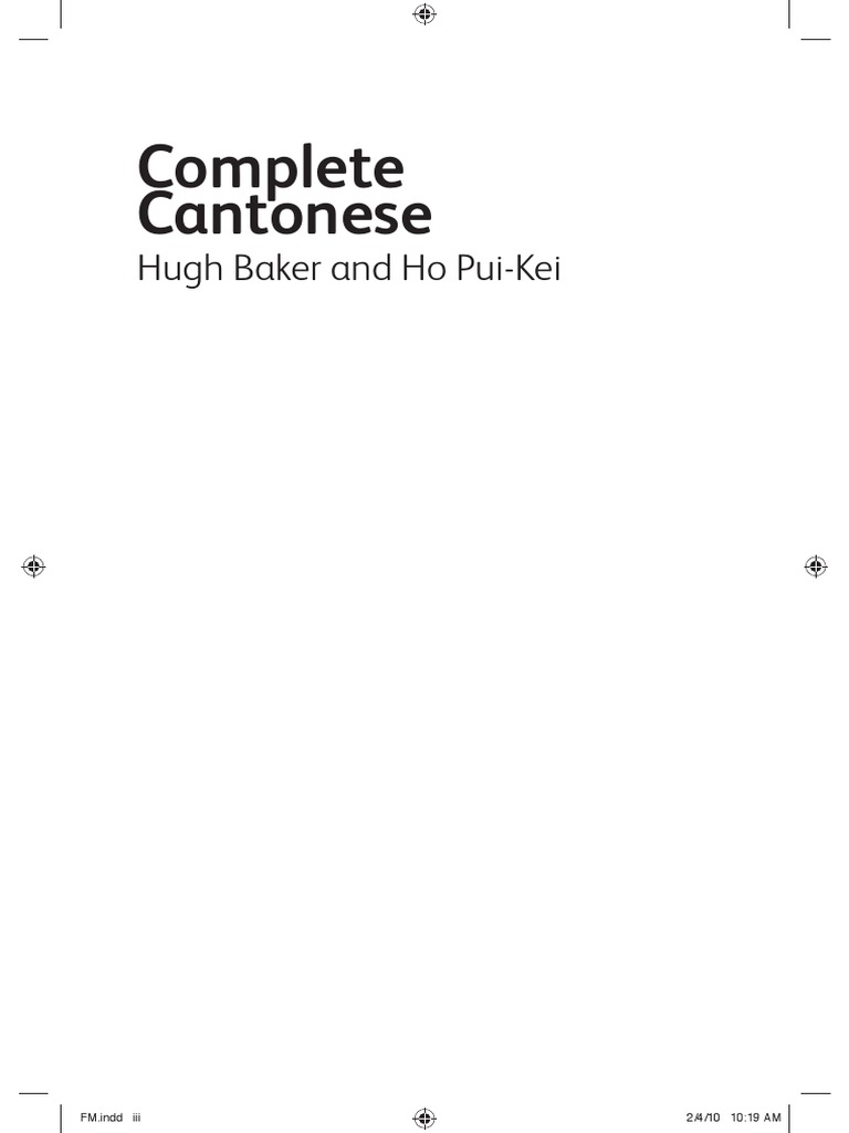 Complete Cantonese. Hugh Baker and Ho Pui-Kei | PDF | Verb | Adjective