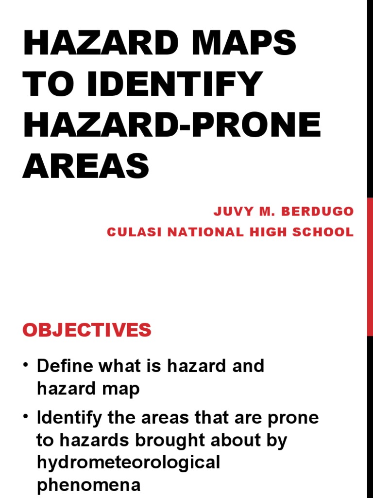 Hazard Maps To Identify Hazard-Prone Areas: Juvy M. Berdugo Culasi ...