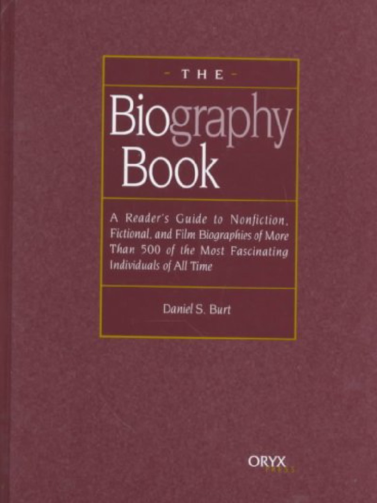 The Biography Book - A Reader's Guide To Nonfiction, Fictional, and ...