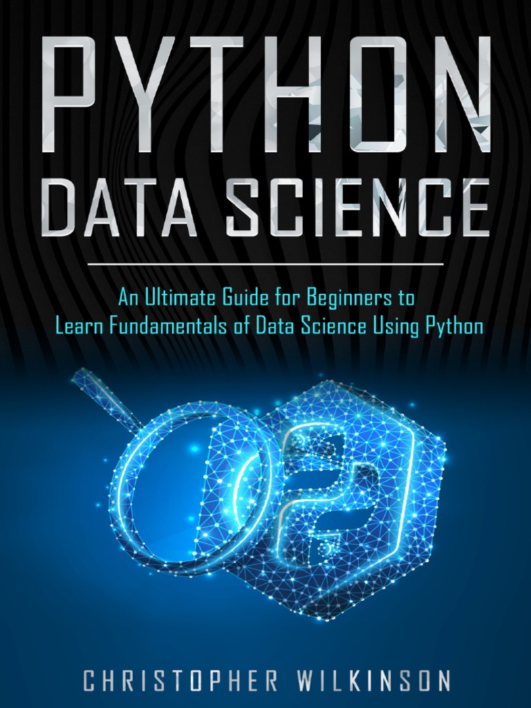Christopher Wilkinson - Python Data Science - An Ultimate Guide For ...