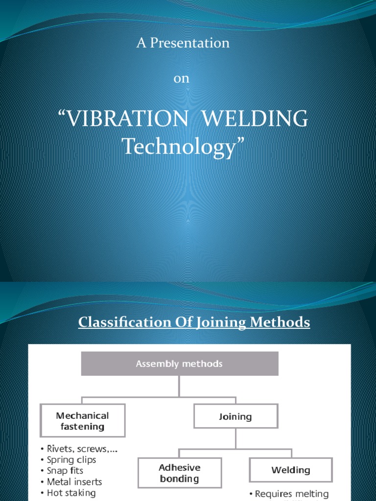 "Vibration Welding Technology": A Presentation On | Download Free PDF ...