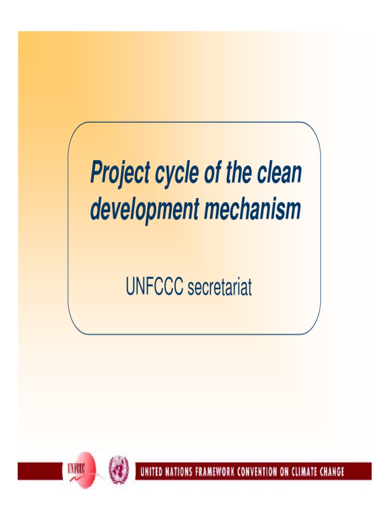 Project Cycle of The Clean Development Mechanism: UNFCCC Secretariat ...