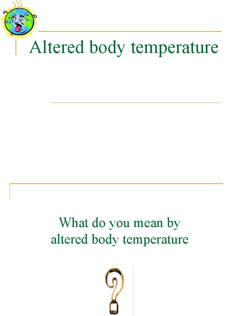 Altered Body Temperature | PDF | Hyperthermia | Fever