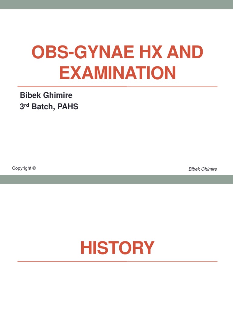 Obs-Gynae HX and Examination-Bibek Ghimire | PDF | Pregnancy | Birth ...