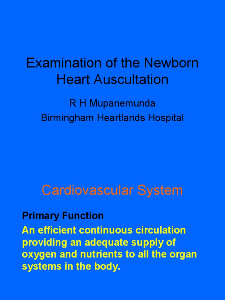 Examination of The Newborn Heart Auscultation: R H Mupanemunda ...