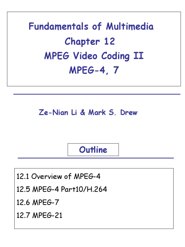 Fundamentals of Multimedia MPEG Video Coding II MPEG-4, 7: Ze-Nian Li ...