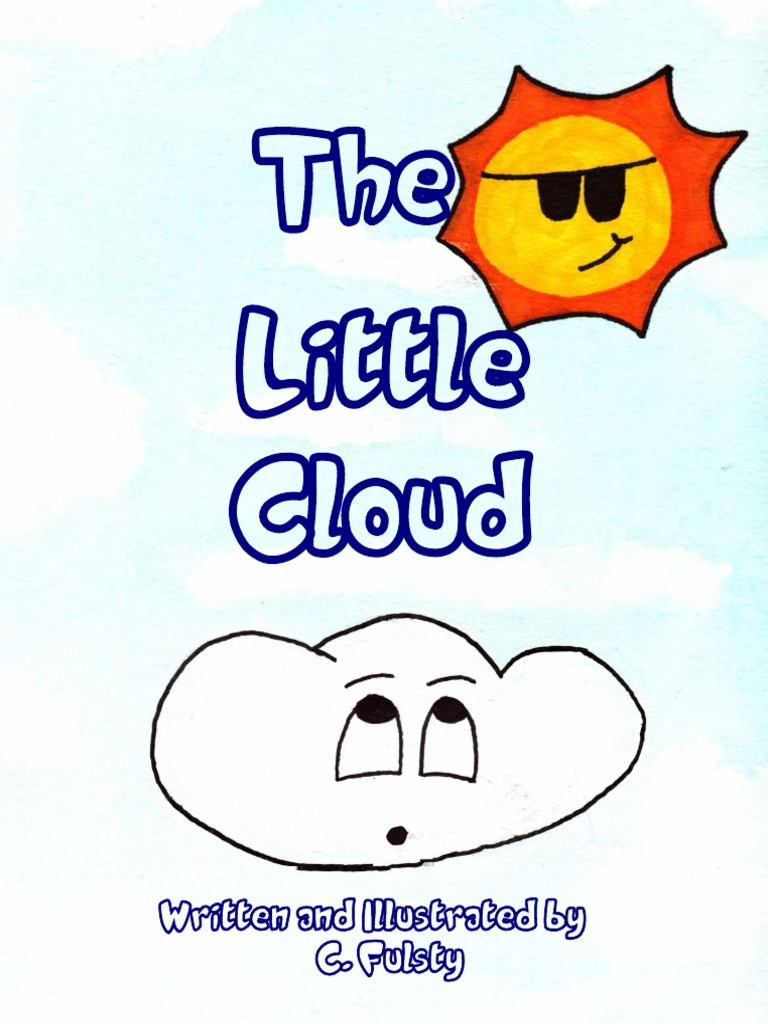 Little Cloud: Written and Illustrated by C. Fulsty | PDF