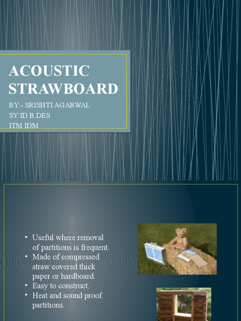 Acoustic Strawboard: By:-Srishti Agarwal Sy Id B.Des Itm Idm | PDF