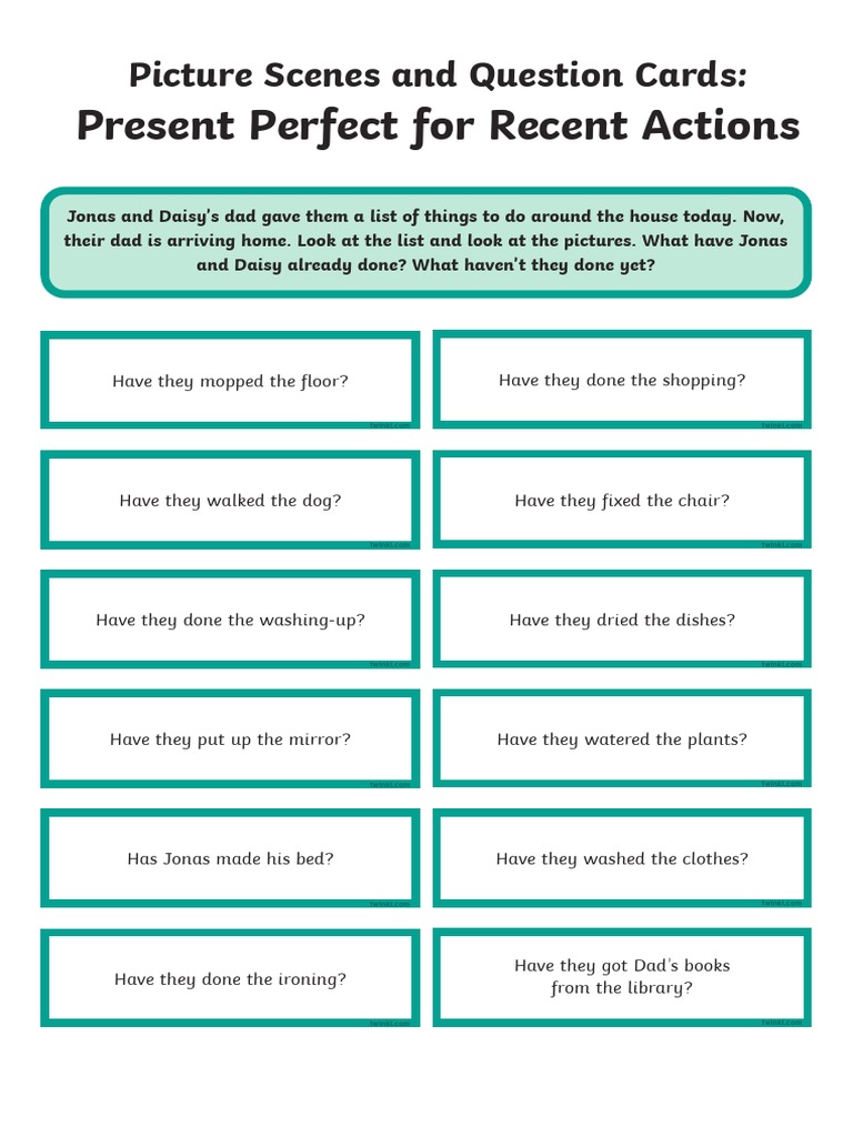 Present Perfect For Recent Actions: Picture Scenes and Question Cards | PDF